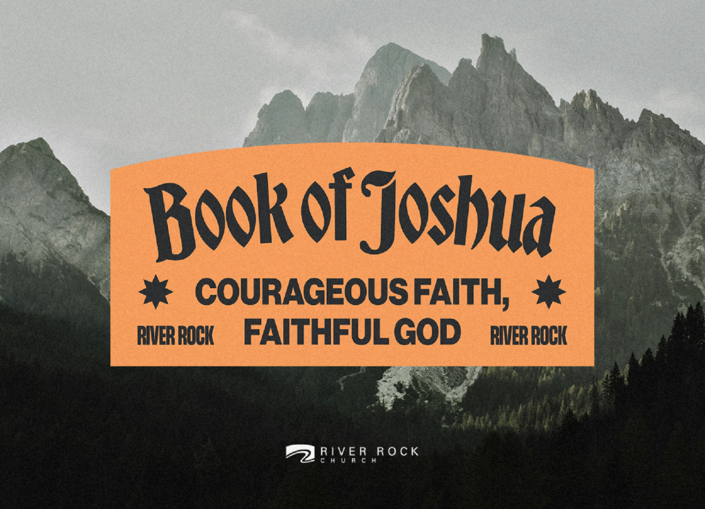 Sunday June 8: Joshua Series: "Pray BIG Prayers" Joshua 10 - River Rock ...